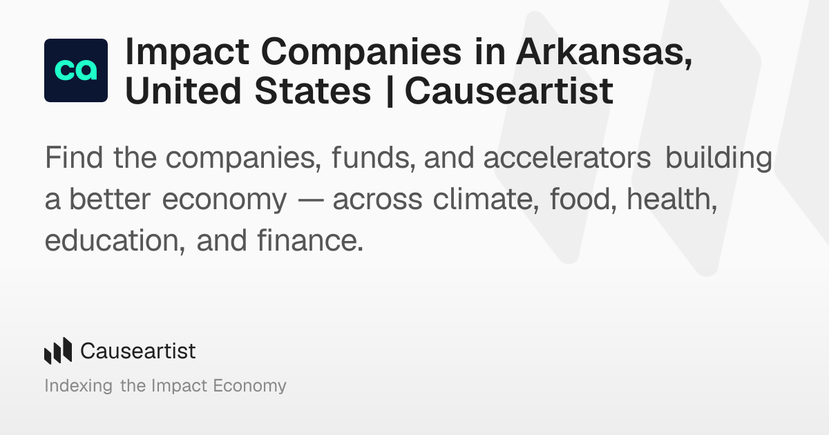 Impact Companies in Arkansas, United States | Causeartist – Causeartist