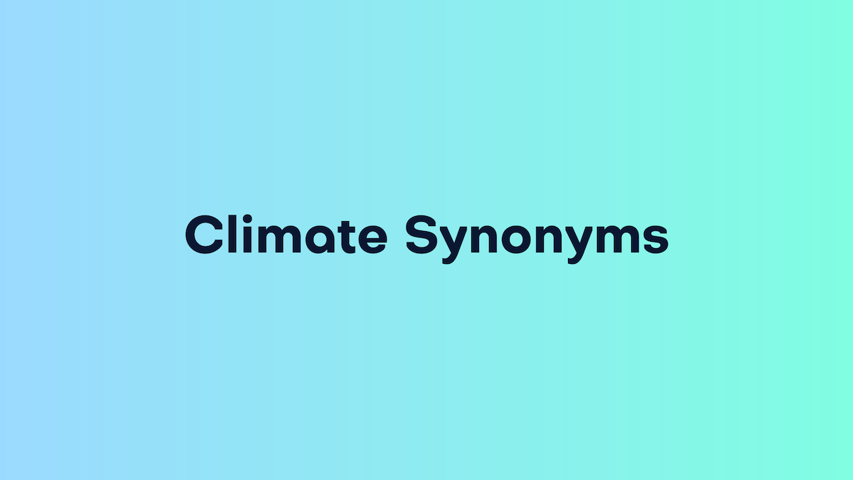Synonyms for Climate - Causeartist