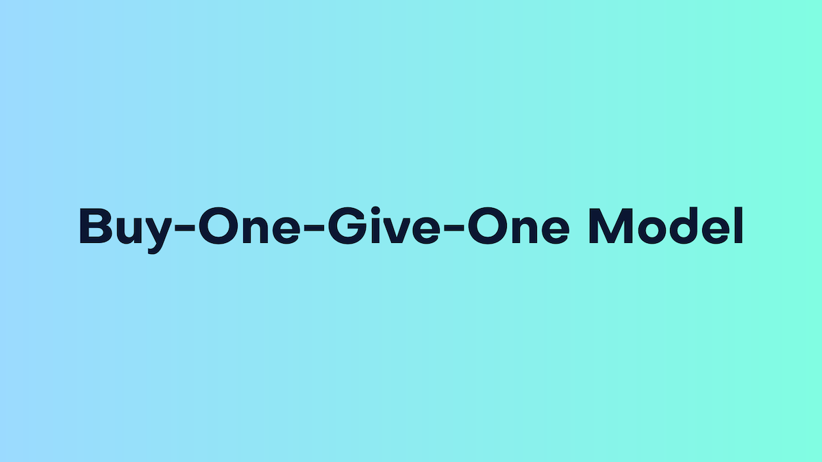 Buy-One-Give-One Model(BOGO): Pros and Cons