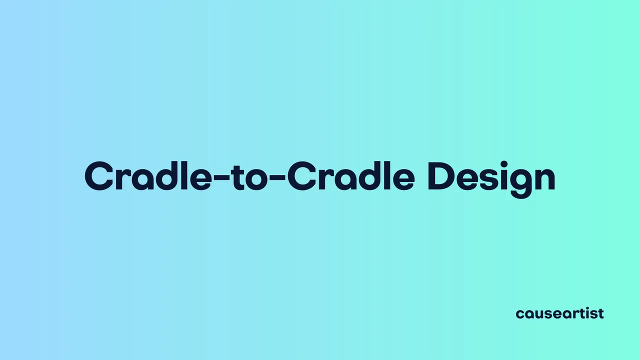Cradle-to-Cradle Design: Definition and Examples