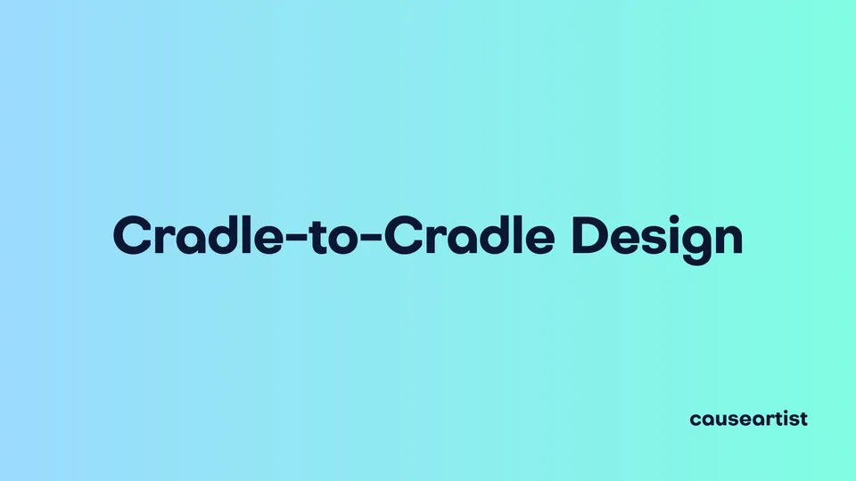 Cradle-to-Cradle Design: Definition and Examples