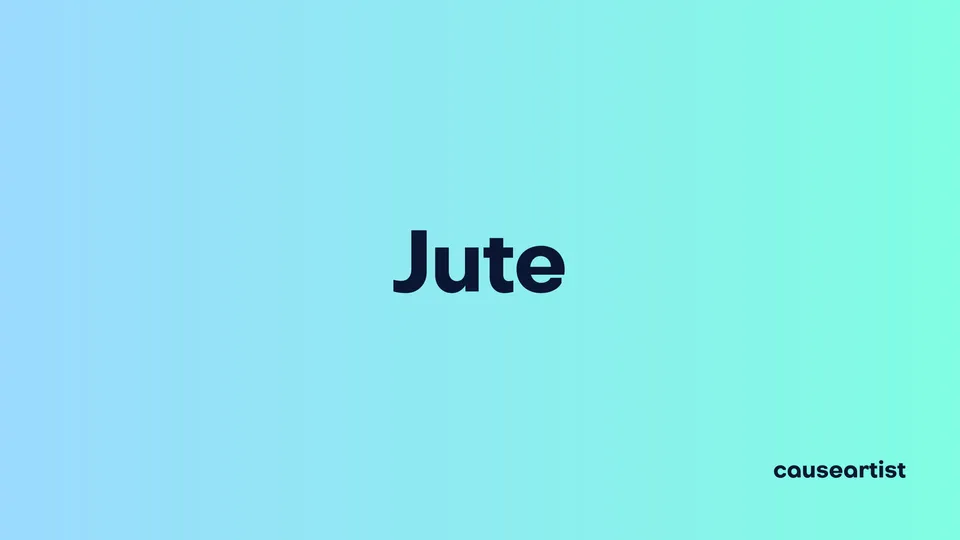 What is Jute and Why It’s Sustainable?