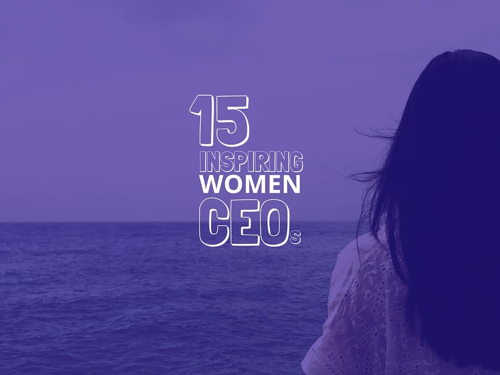15 Inspiring Women CEOs Impacting The World - Causeartist
